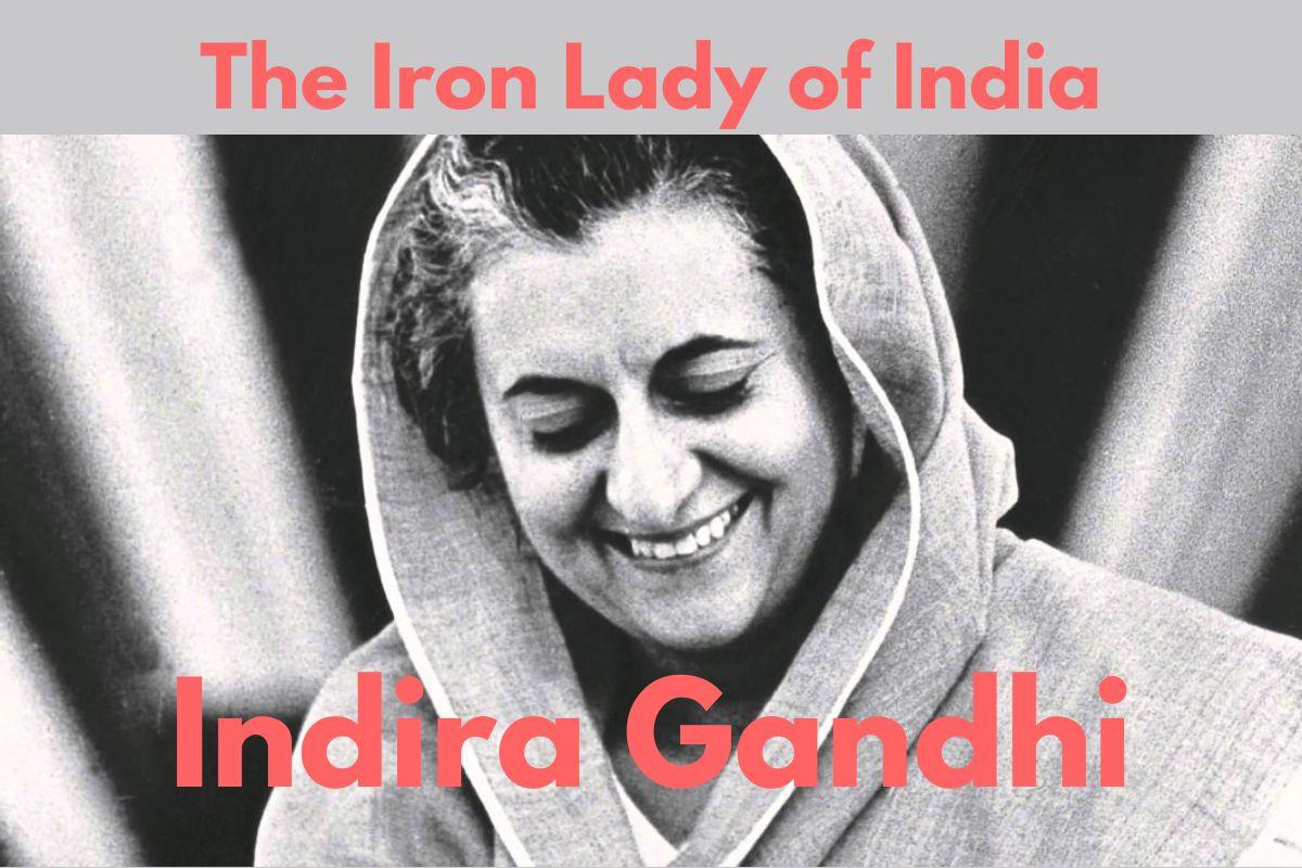 Indira Gandhi Biography: Early Life, Achievements, Life History